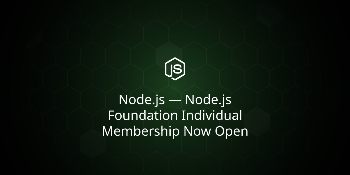 Node.js — Node.js Foundation Individual Membership Now Open